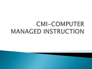 Cmi computer managed instruction | PPTX | Educational Assessment ...