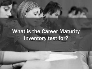 Career Maturity Inventory Presentation | PPTX
