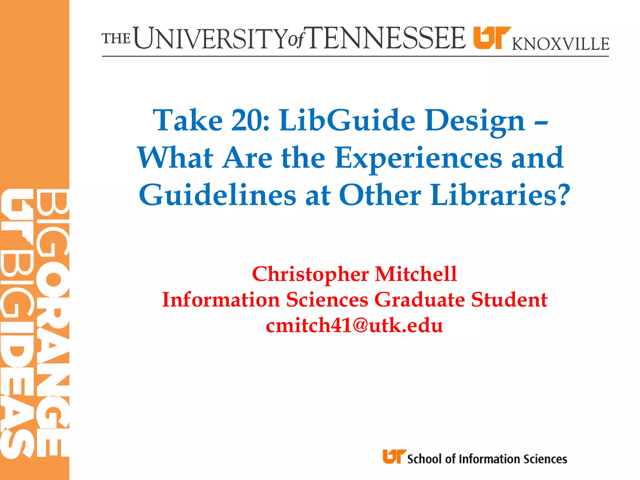 LibGuide Design: What Are the Experiences and Guidelines at Other ...