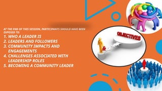 CML101: Community Leadership and How to become a leader | PPTX