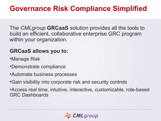 CML Group GRCaaS Dashboard | PPT | Cloud Computing | Internet