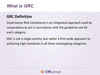 CMLGroup - What is GRC? | PPT