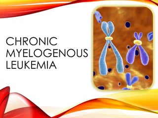 Chronic Myeloid Leukemia | PPTX