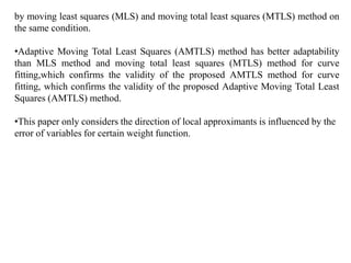 An adaptive moving total least squares method for curve fitting | PPTX