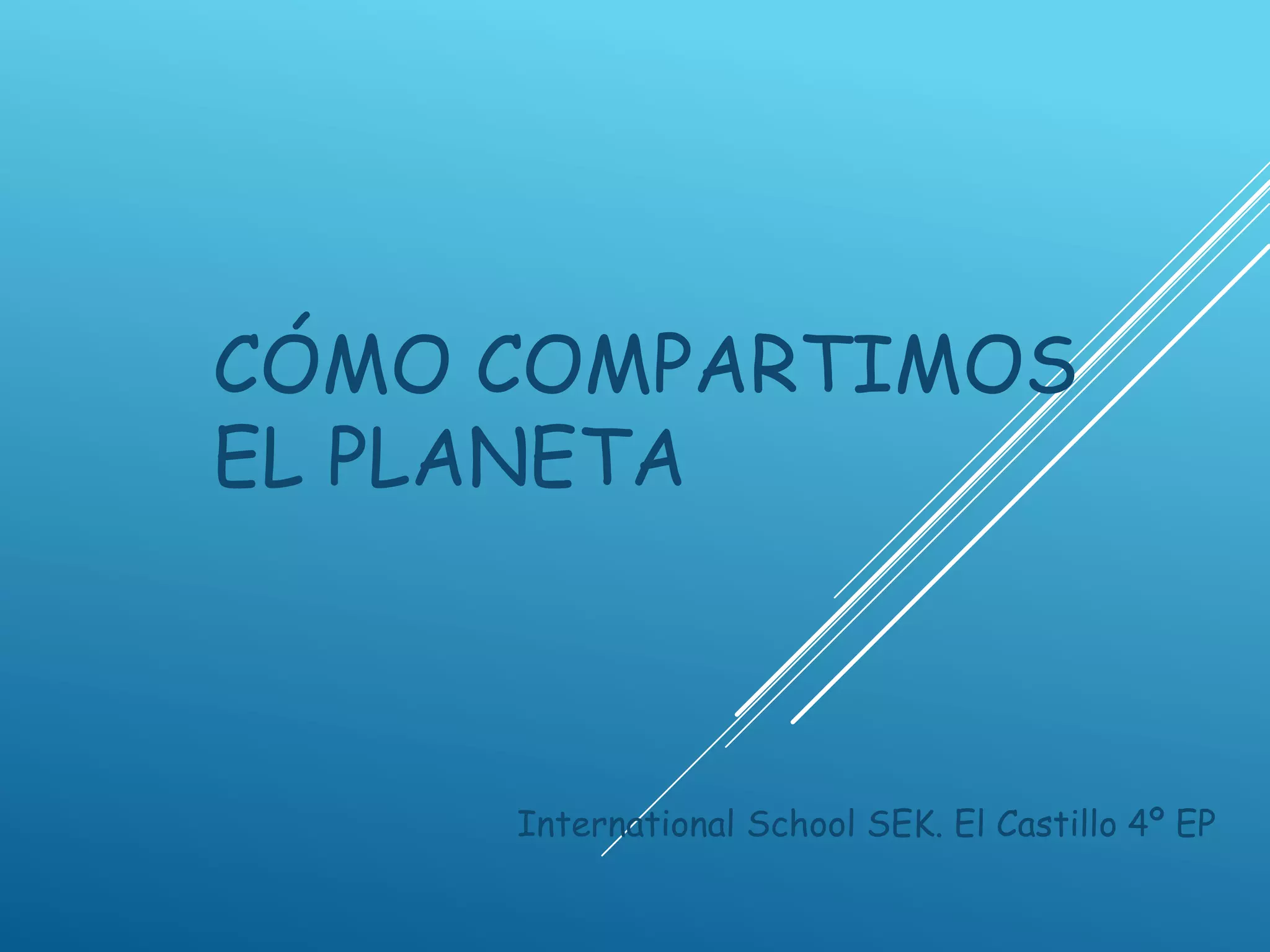 Cómo compartimos el planeta.lengua | PPTX | Science