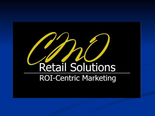 CMO Retail Solutions, LLC -- What We Do | PPT