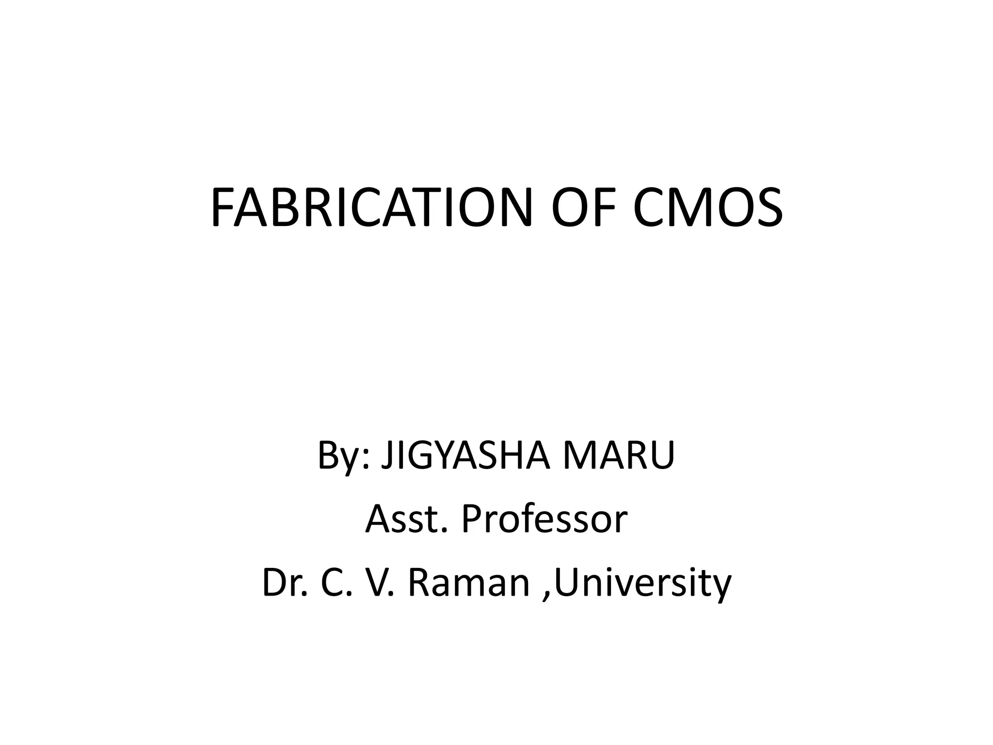 Fabrication of CMOS: A Guide to the Process | PPT