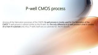 Cmos fabrication process | PPTX