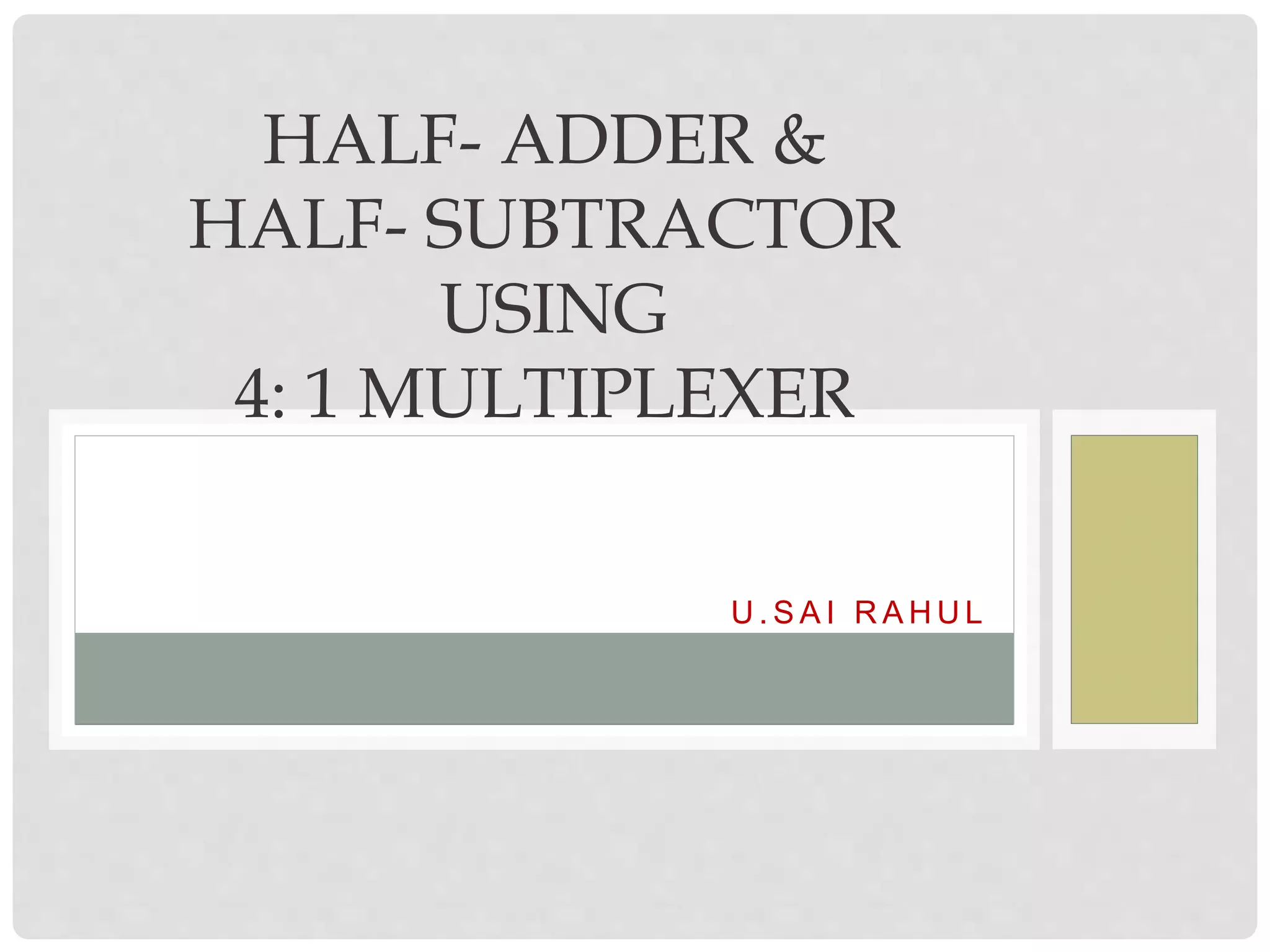 halfadder & halfsubtractor using 4:1 MUX | PPTX