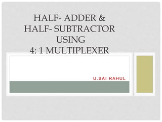 halfadder & halfsubtractor using 4:1 MUX | PPTX