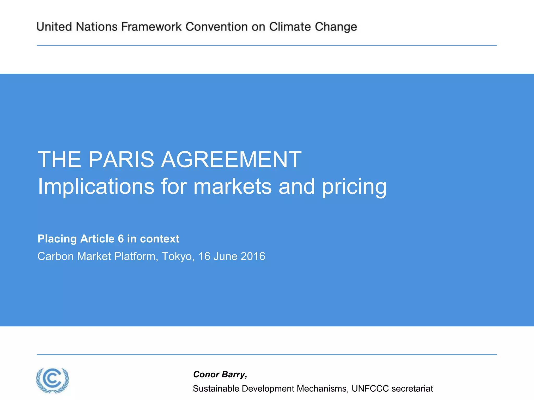 The Paris Agreement Implications for markets and pricing, Conor Barry ...