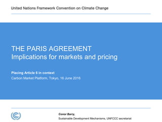 The Paris Agreement Implications for markets and pricing, Conor Barry ...