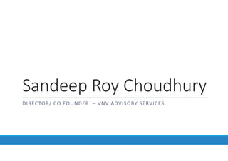 8th Strategic Dialogue of the CMP - Sandeep Roy Choudhury, VNV Advisory Services (on behalf of ...