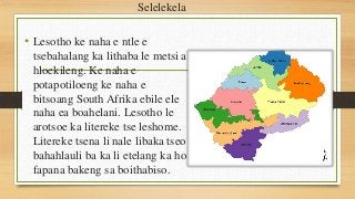 LITEREKE TSA LESOTHO LE LIBAKA TSA BOHAHLAULI | PPT