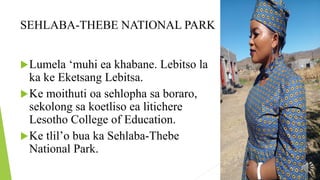 SEHLABA-THEBE NATIONAL PARK BY LEBITSA EKETSANG | PPT