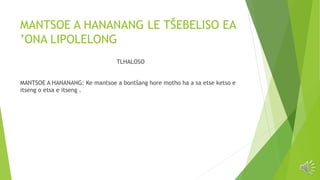 Mantsoe a hananang le ts'ebeliso ea 'ona lipolelong | PPTX
