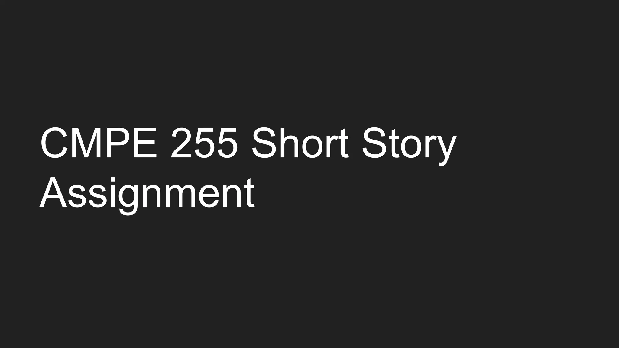 Cmpe 255 Short Story Assignment | PPT