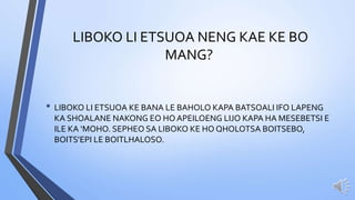 Liboko tsa Basotho- ka Zwakala Mahloko | PPTX