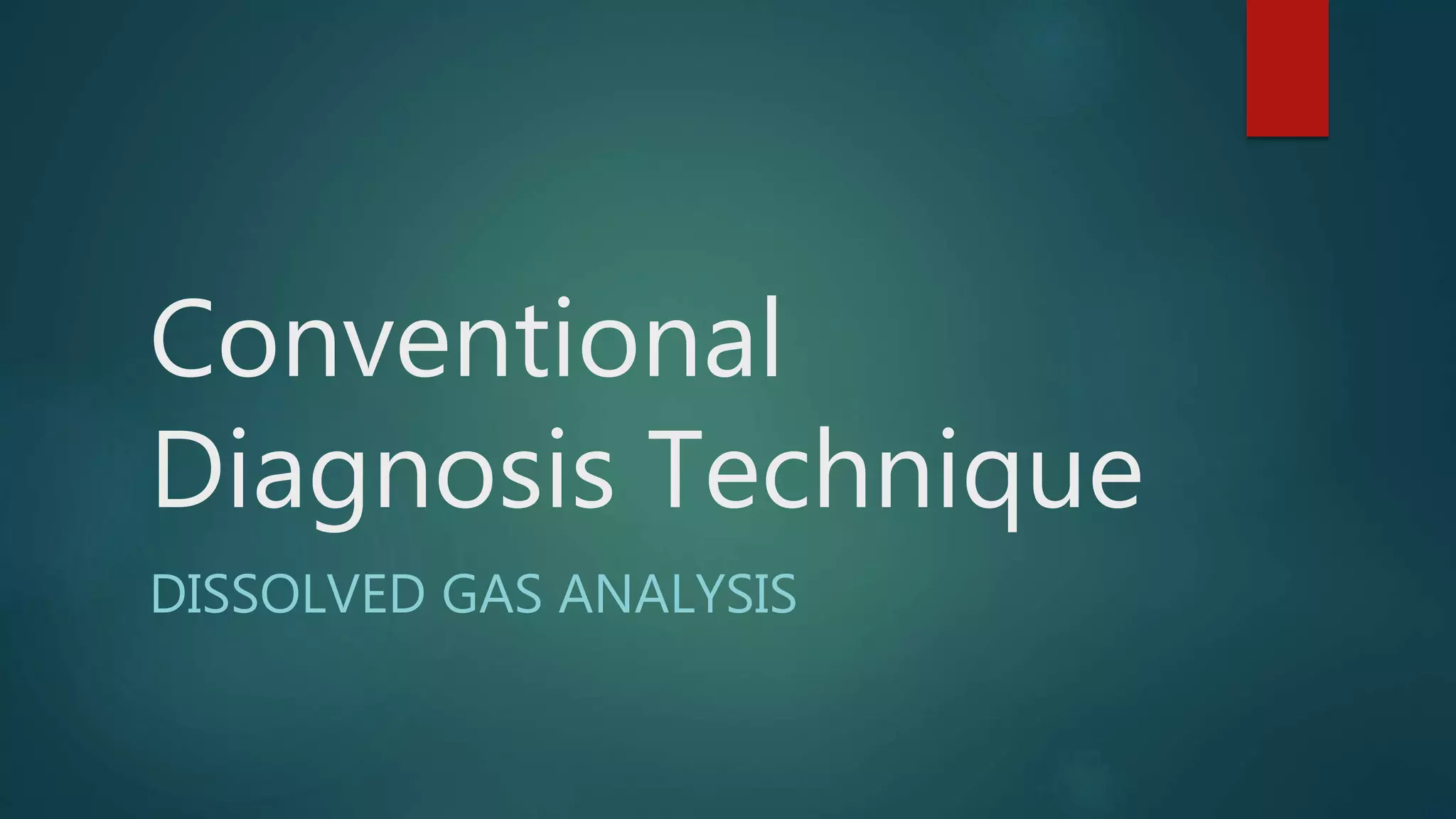 Dissolved Gas Analysis of conventional diagnosis techniques for ...