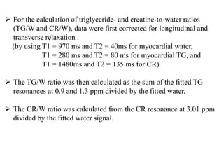 Myocardial triglyceride Cardiac Amyloidosis MR Spectroscopy | PPTX ...