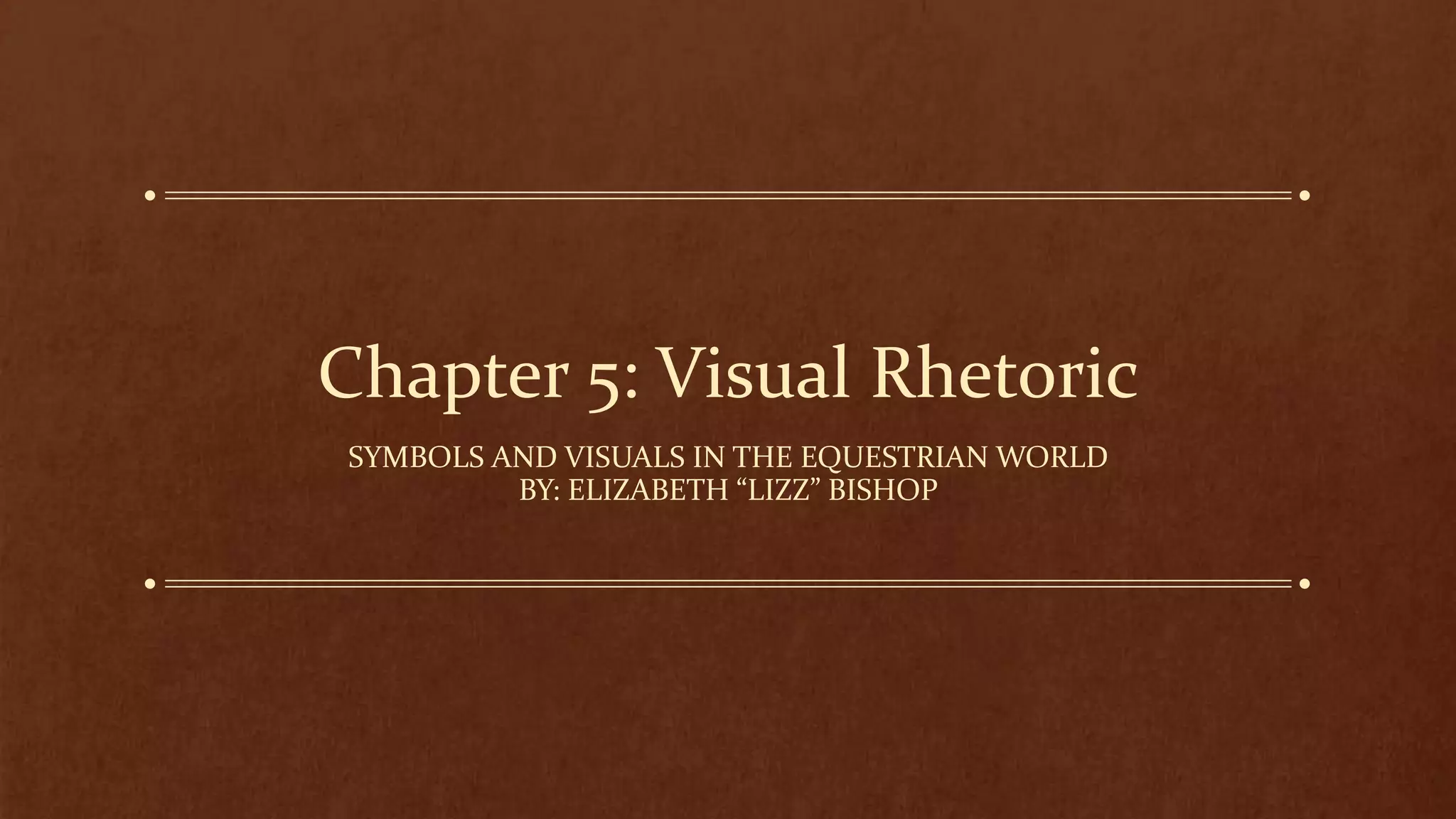 Cms 298 Visual Rhetoric in the Equestrain world | PPTX