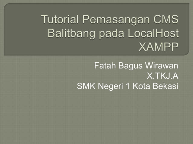 Tutorial Pemasangan CMS Balitbang pada Local Host XAMPP | PPTX