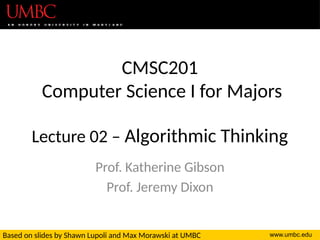 CMSC 201 - Lec02 - Algorithmic Thinking.pptx