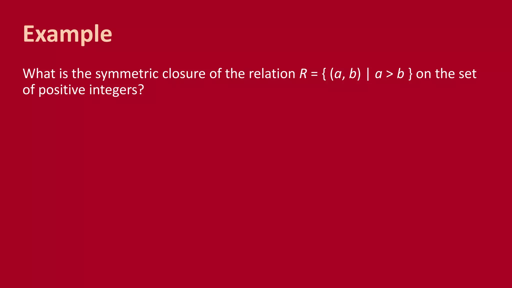 CMSC 56 | Lecture 15: Closures of Relations | PPTX