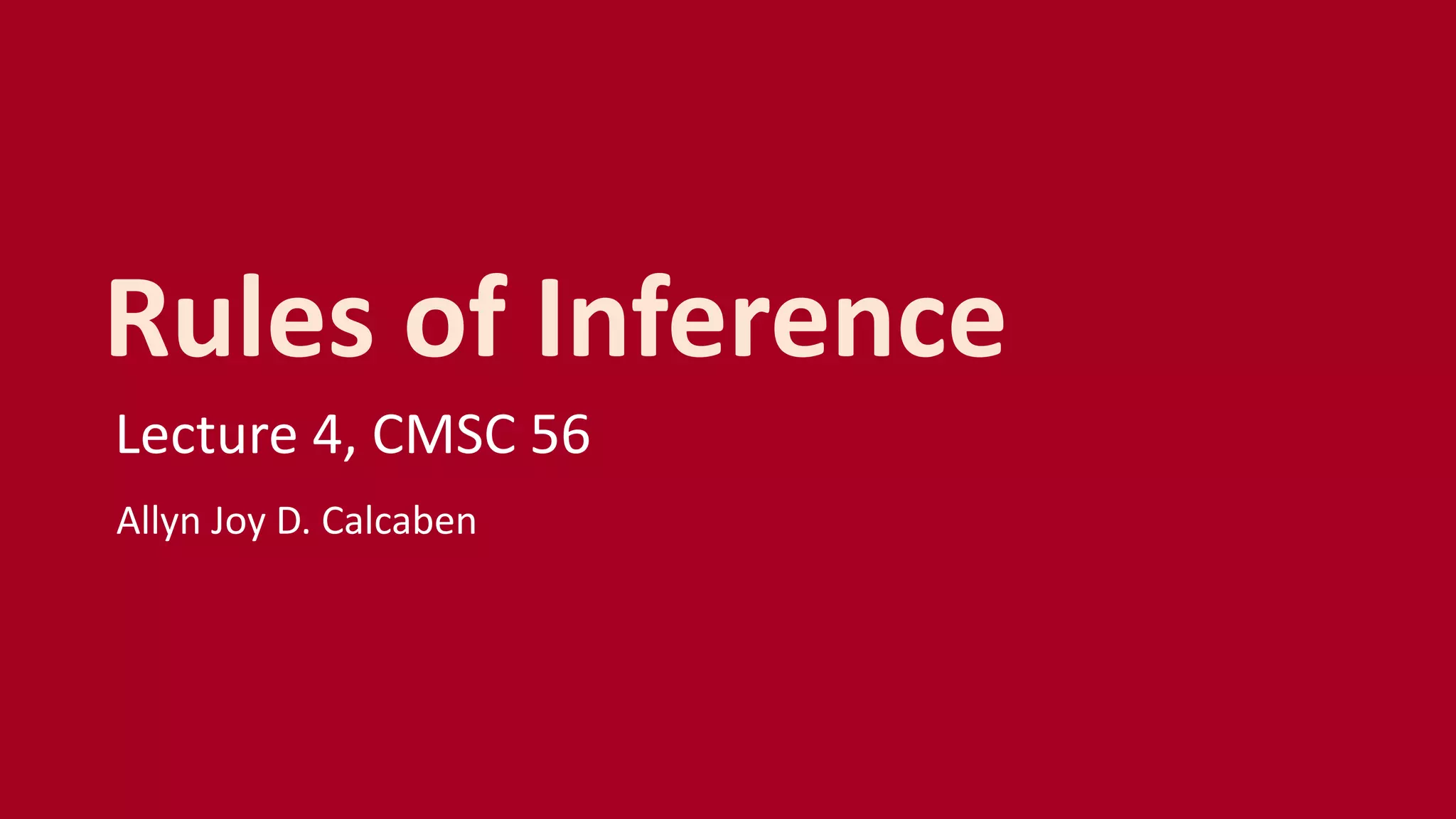 CMSC 56 | Lecture 4: Rules of Inference | PPTX | Weather | Science