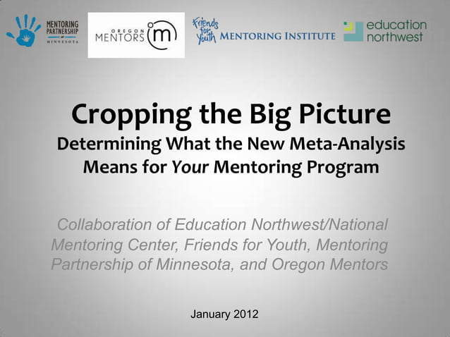Cropping the Big Picture: Determining What the New Meta-Analysis Means for your Mentoring ...