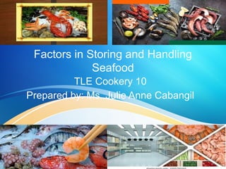 CN#21-Factors_in_Storing_and_Handling_Seafood(2).pptx