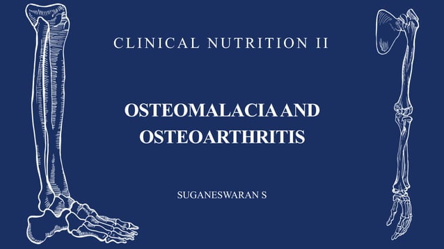 Osteomalacia and Osteoarthritis(OA) | PPTX | Bone and Joint Conditions | Diseases and Conditions