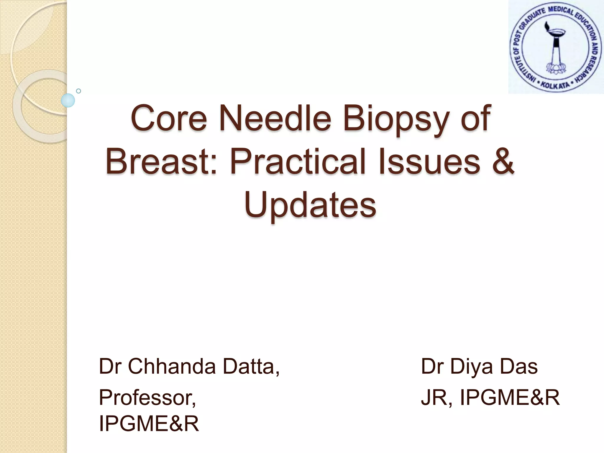 Core Needle Biopsy of Breast : Updates | PPTX