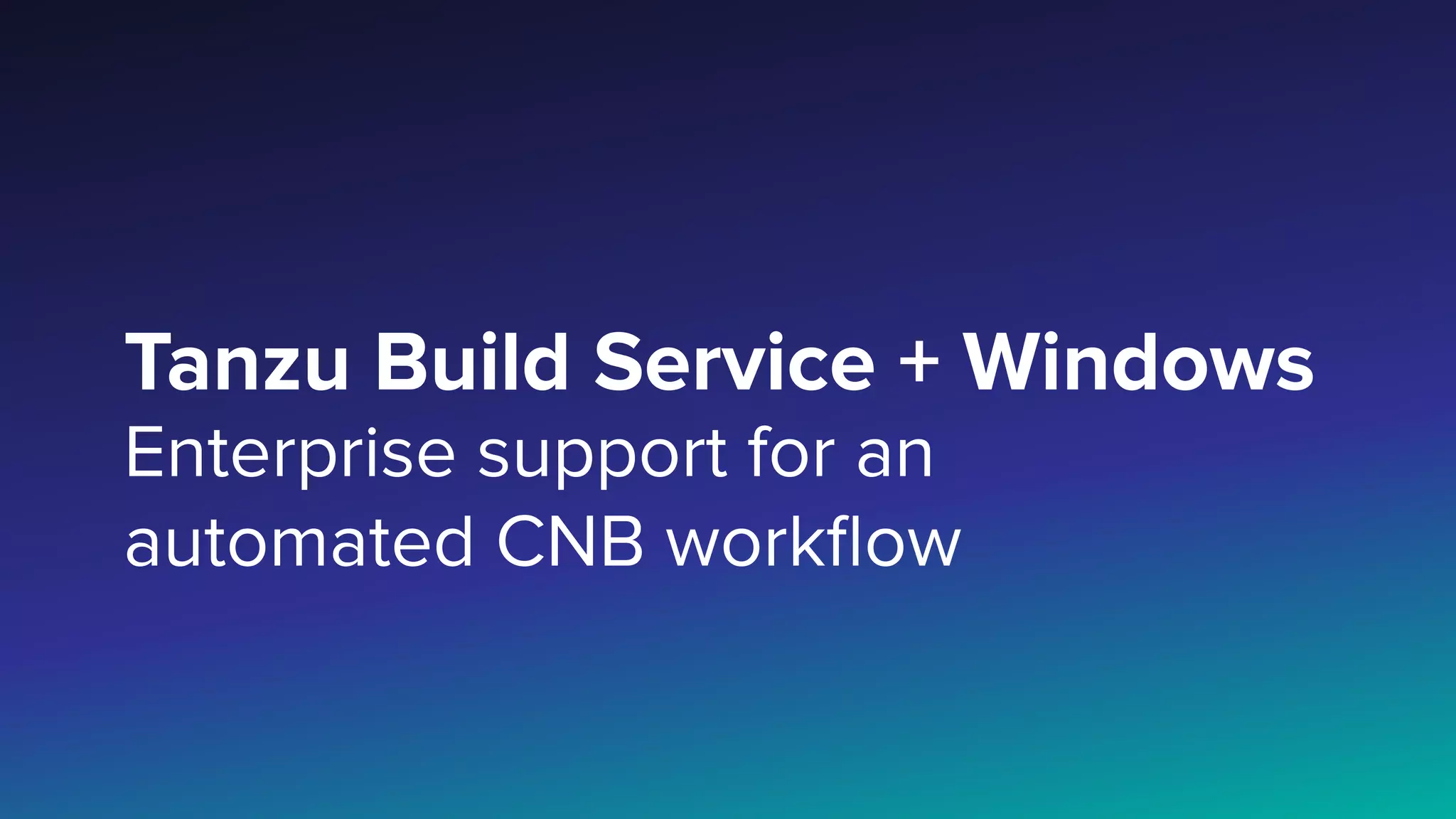 Enabling Cloud Native Buildpacks for Windows Containers | PPT