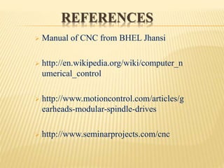 CNC(COMPUTER NUMERICAL CONTROL MACHINE) By-Er. VED PRAKASH | PPTX ...