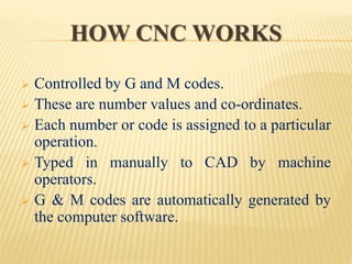 CNC(COMPUTER NUMERICAL CONTROL MACHINE) By-Er. VED PRAKASH | PPTX ...