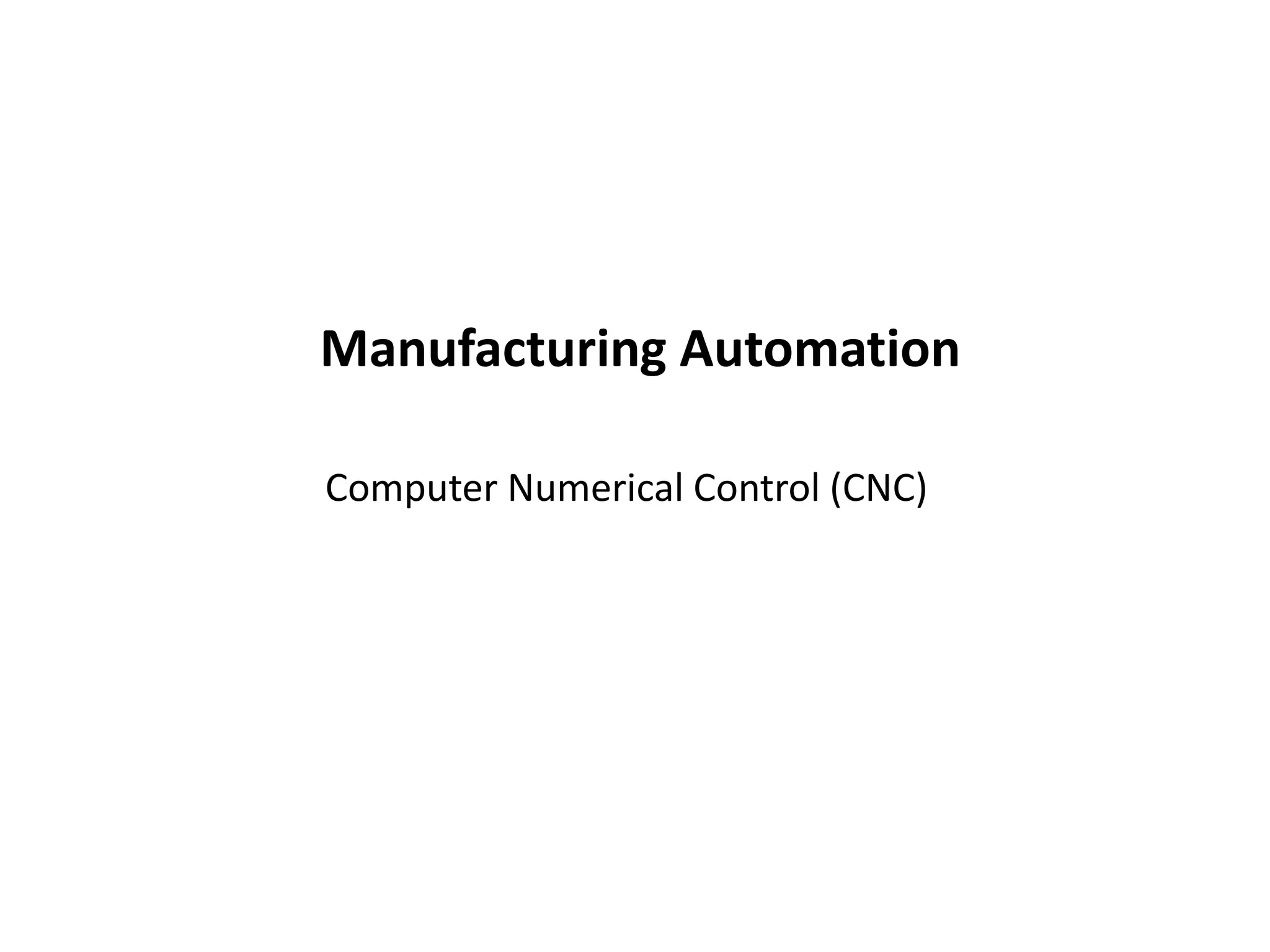 Computer Numerical Control (CNC) & Manufacturing Automation | PPT
