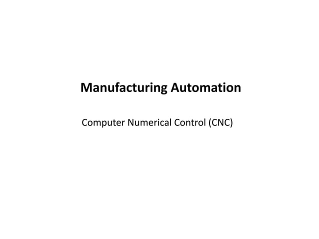 Computer Numerical Control (CNC) & Manufacturing Automation | PPT