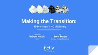 3D Printing to CNC Machining Making the transition | PDF