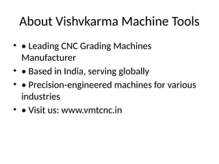 Top CNC Grading Machines Manufacturer in India | Vishvkarma Machine Tools.pptx