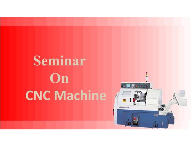 CNC machine | PPTX | Woodworking | Arts and Crafts