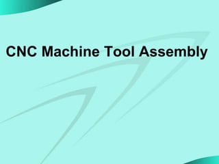 CNC Machine Assembly.pptx | Technology & Computing
