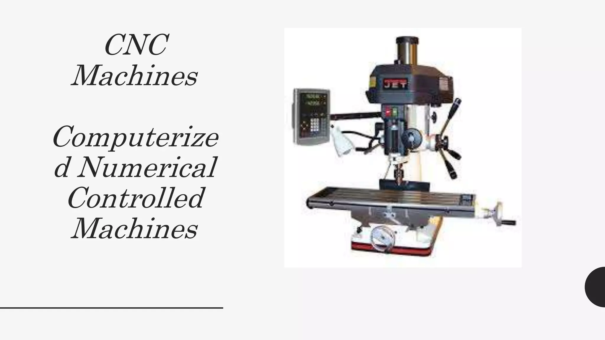 CNC machine\ and its types | PPT