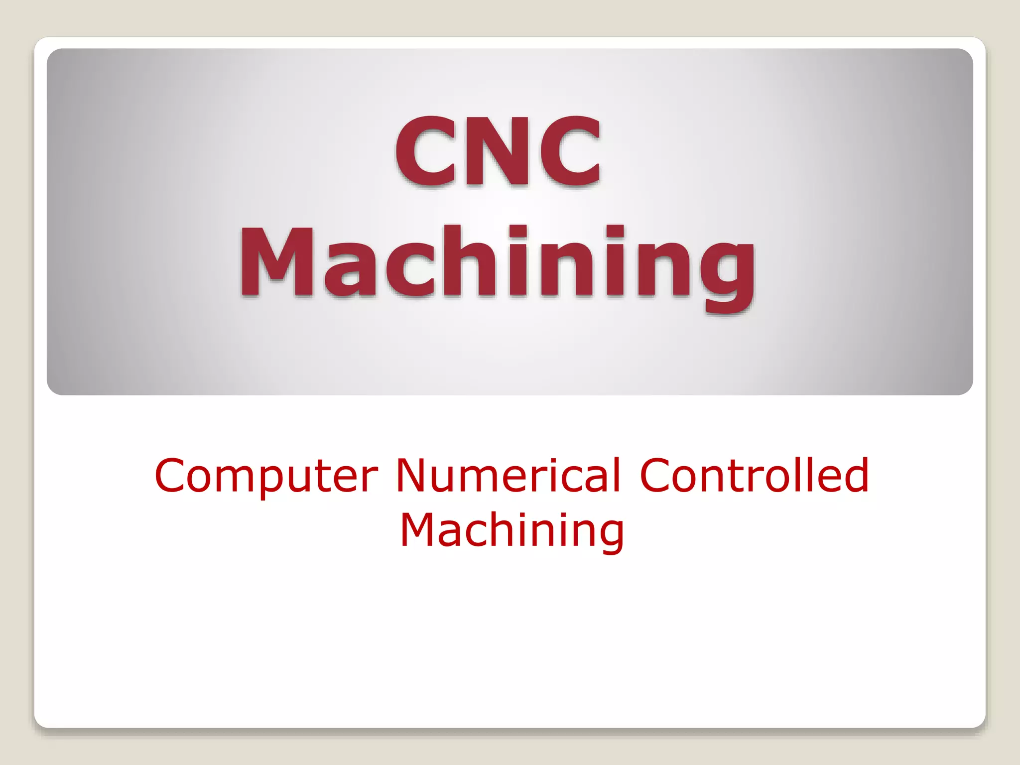 CNC machining processes | PPTX