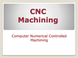 CNC machining processes | PPTX