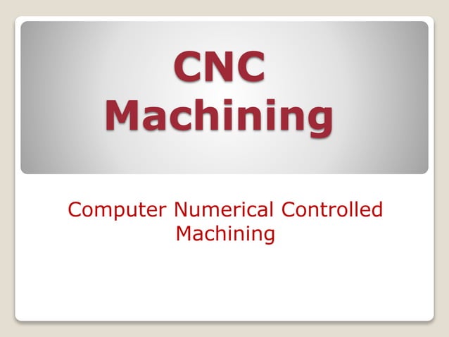 CNC machining processes | PPTX