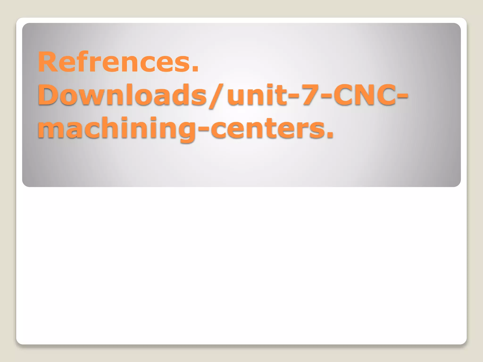 CNC machining centers | PPTX