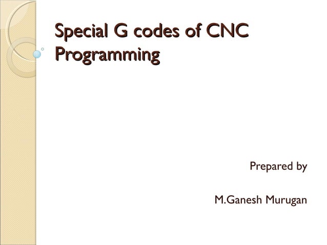 Cnc milling | PPT | Programming Languages | Computing