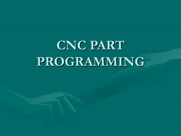 Cnc part programming 4 unit | PPT