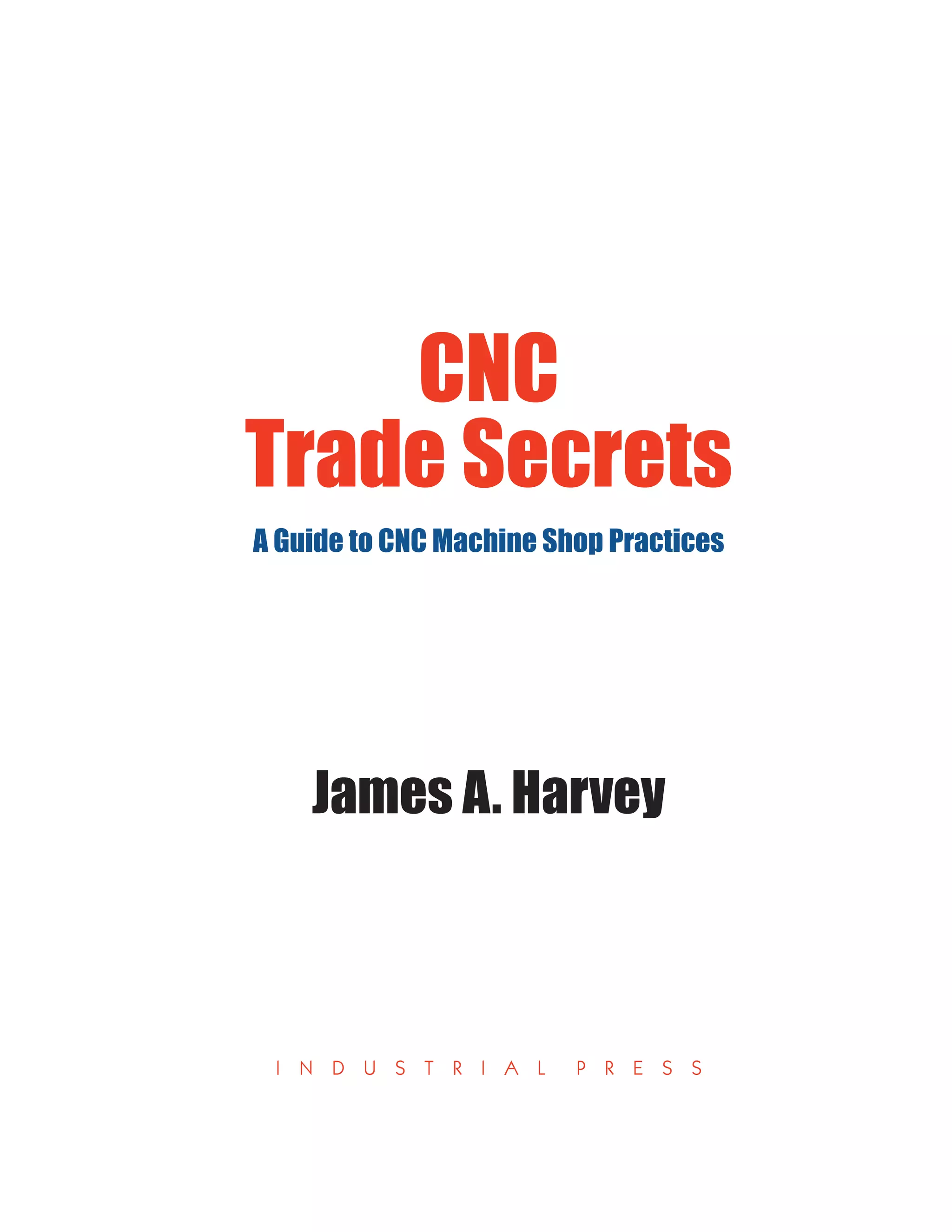 CNC trade secrets a guide to CNC machine shop practices (Harvey, James ...